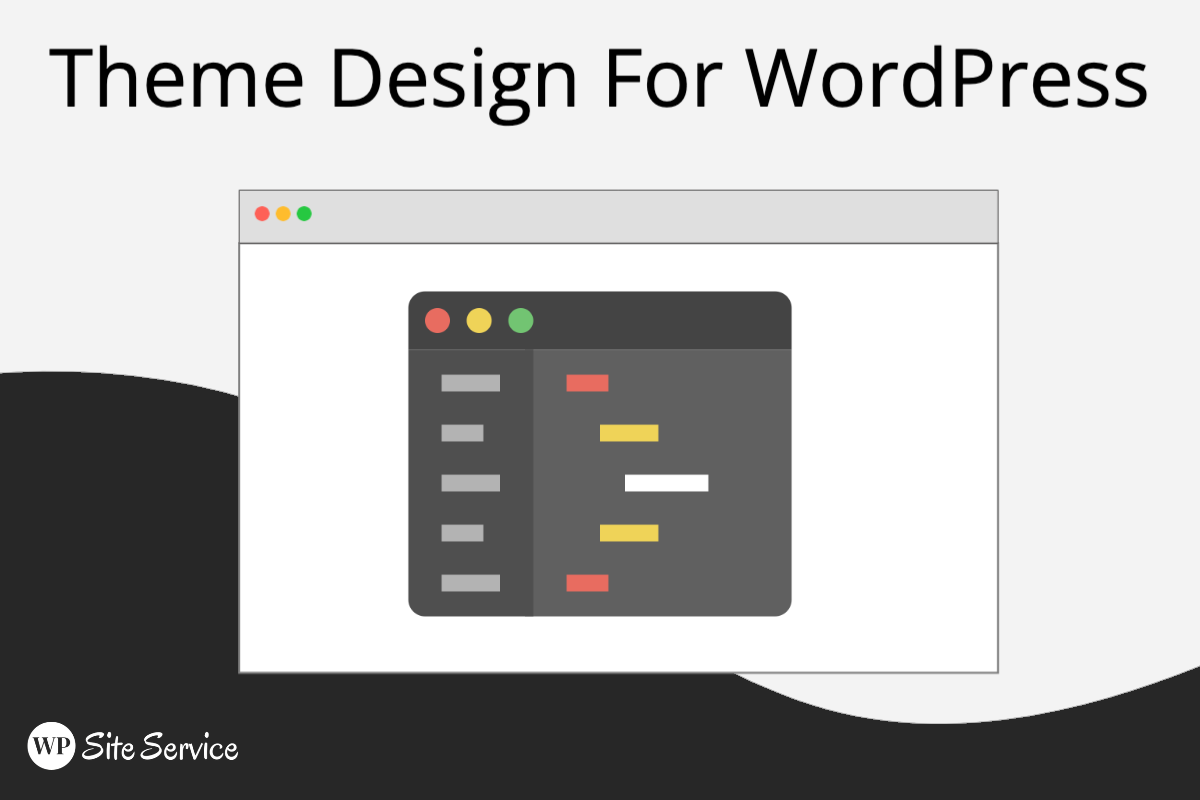 Choosing Your Theme Design Approach – WP Site Service
